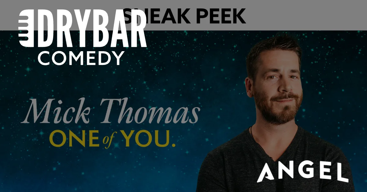Watch Dry Bar Comedy | Mick Thomas - One of You Sneak Peek on Angel