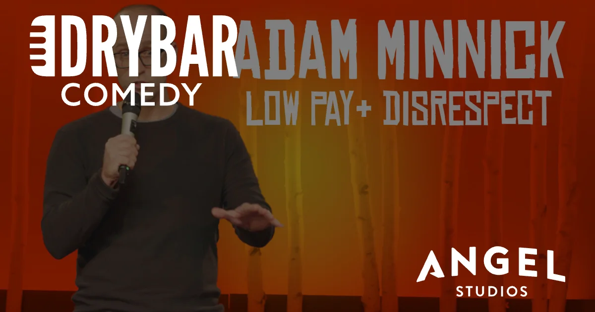 Watch Adam Minnick - Low Pay + Disrespect on Angel Studios
