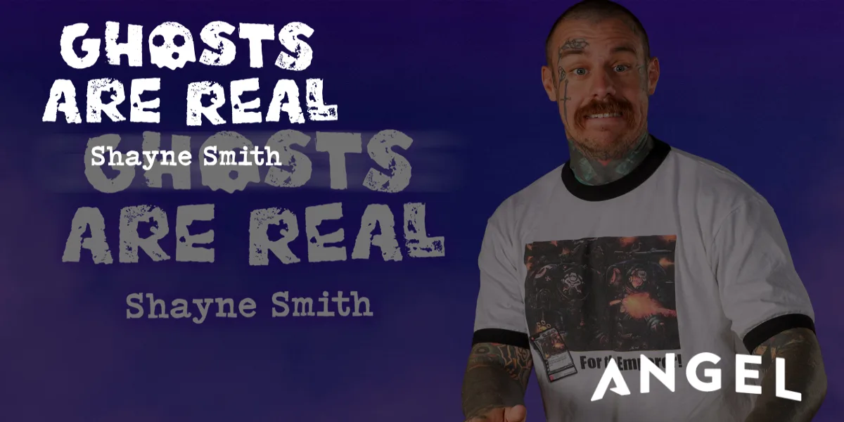 Watch Shayne Smith - Ghosts Are Real on Angel