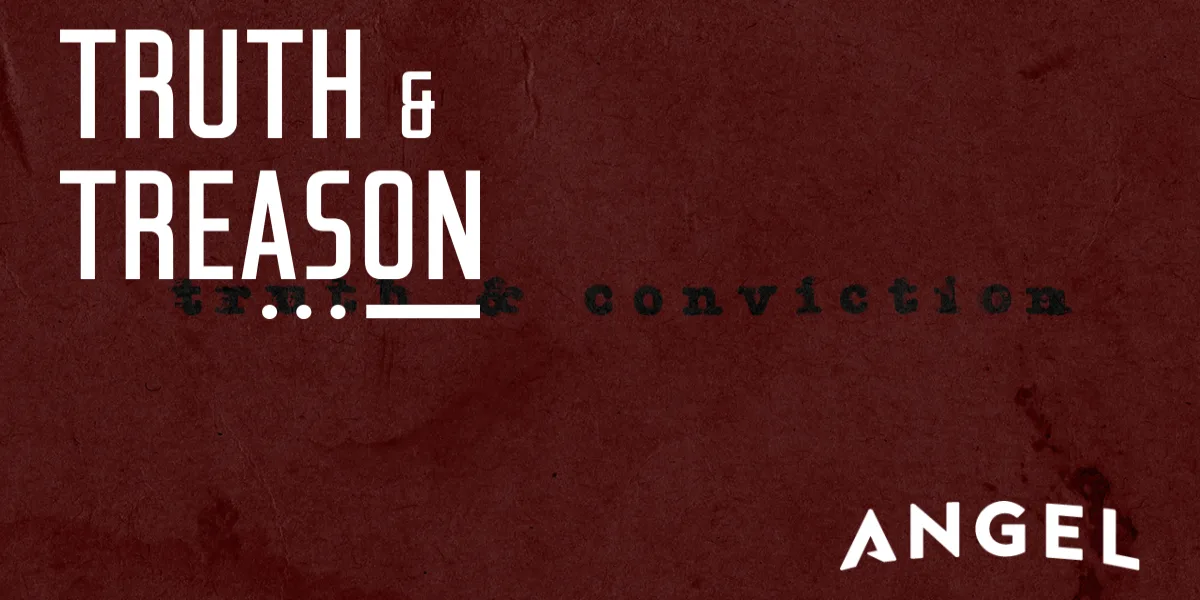 Watch Truth & Treason: The Series: Livestream on Angel
