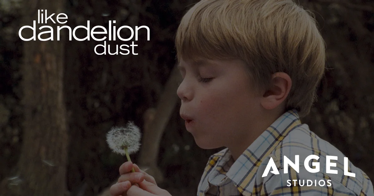 Watch Like Dandelion Dust | The First 16 Minutes on Angel Studios