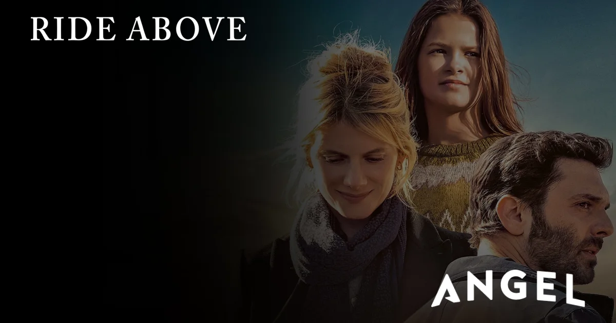 Ride Above | Now Streaming for Angel Guild Members | Angel