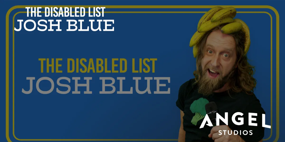 Josh Blue - The Disabled List | Angel Studios