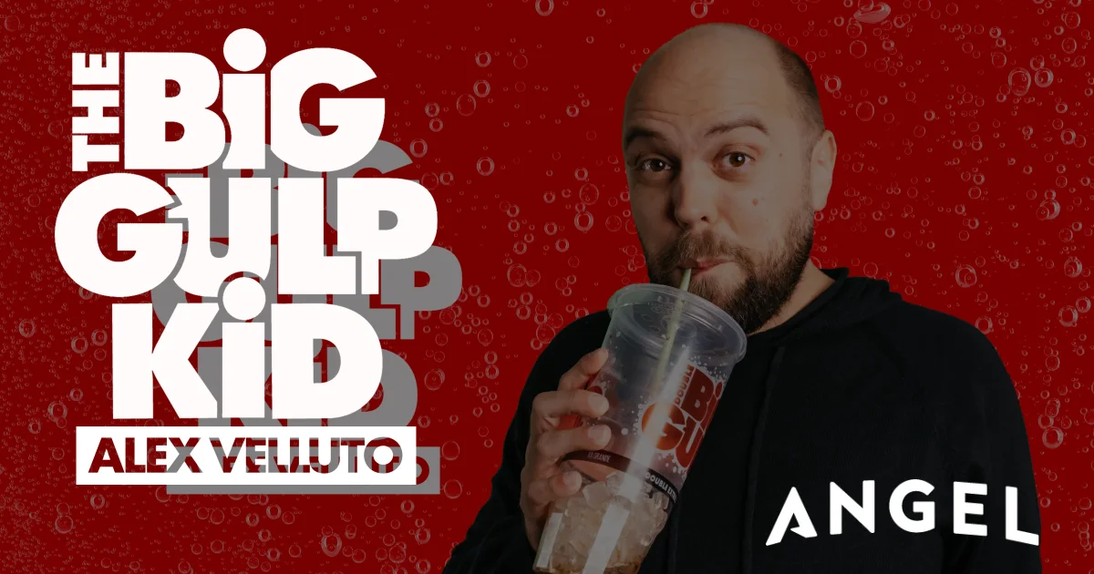 Alex Velluto - The Big Gulp Kid | Angel
