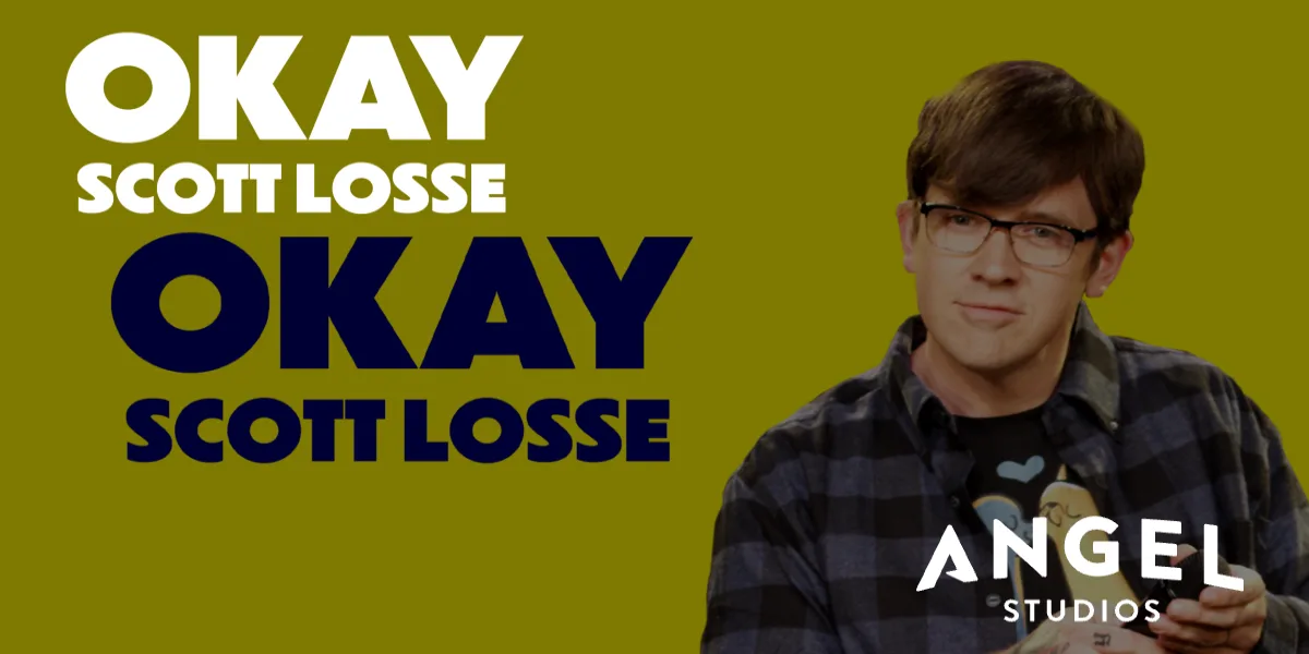 Scott Losse - Okay | Angel Studios