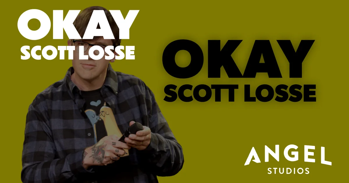 Watch Scott Losse - Okay on Angel Studios