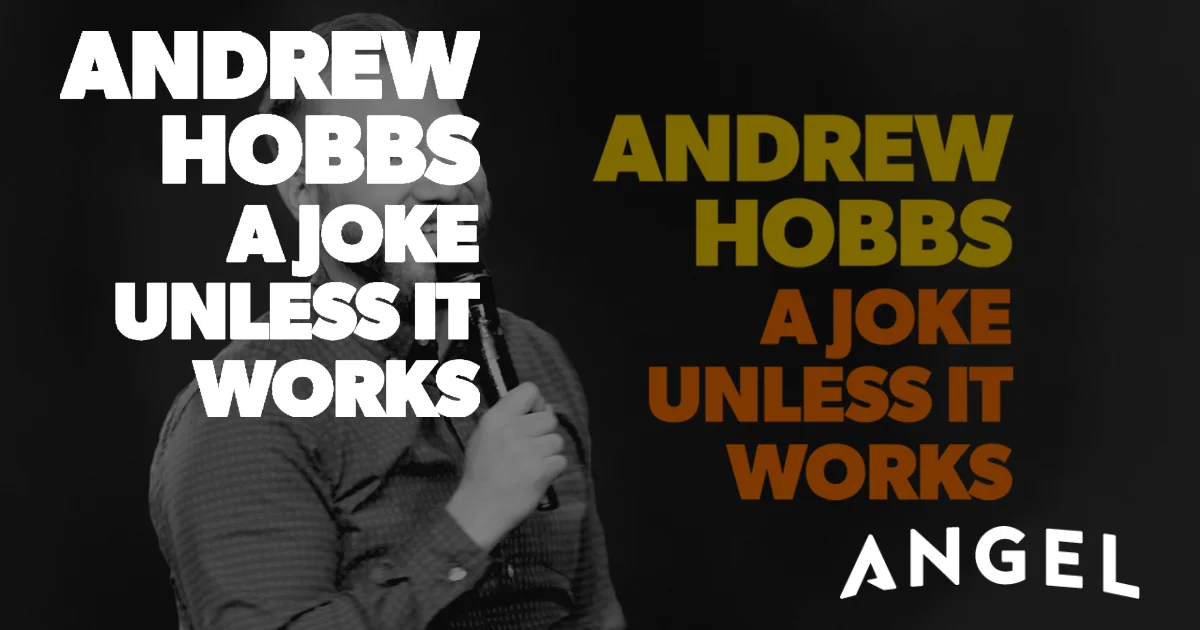 Watch Andrew Hobbs - A Joke Unless It Works on Angel