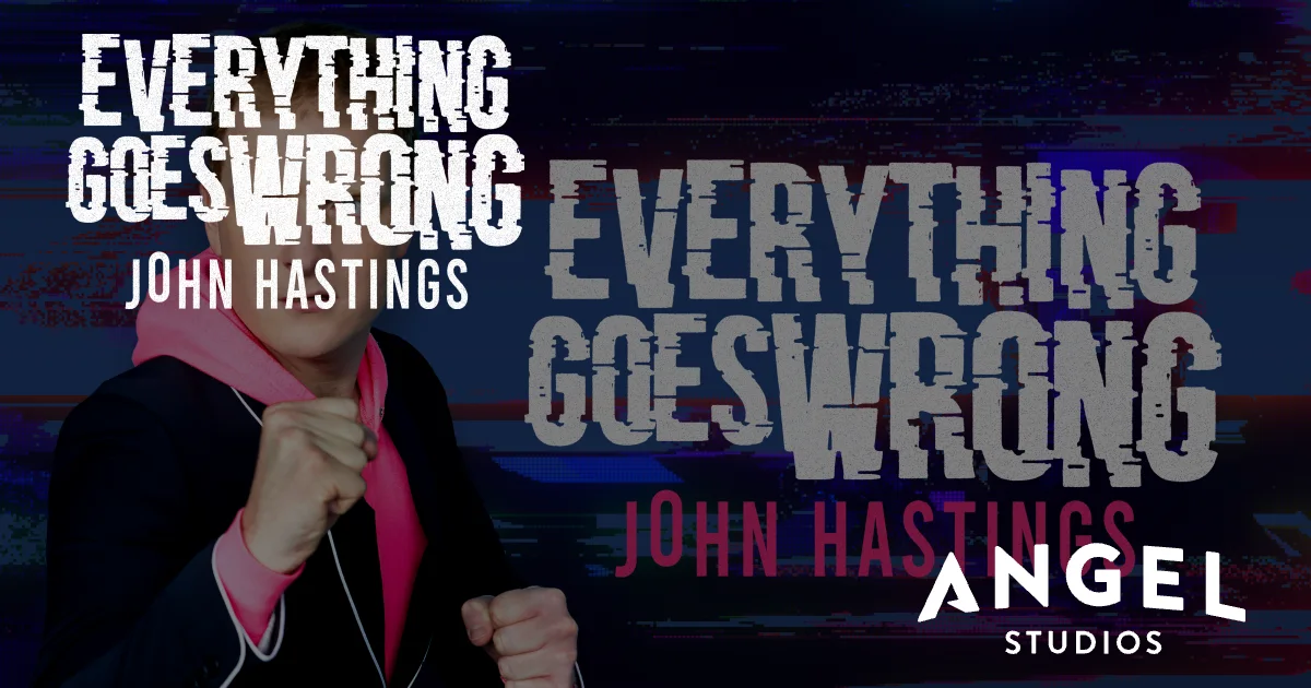 John Hastings - Everything Goes Wrong | Angel Studios