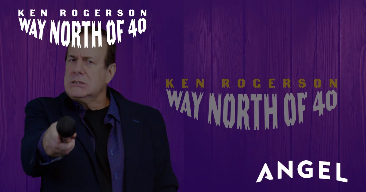Ken Rogerson - Way North of 40 | Now Streaming for Angel Guild Members ...