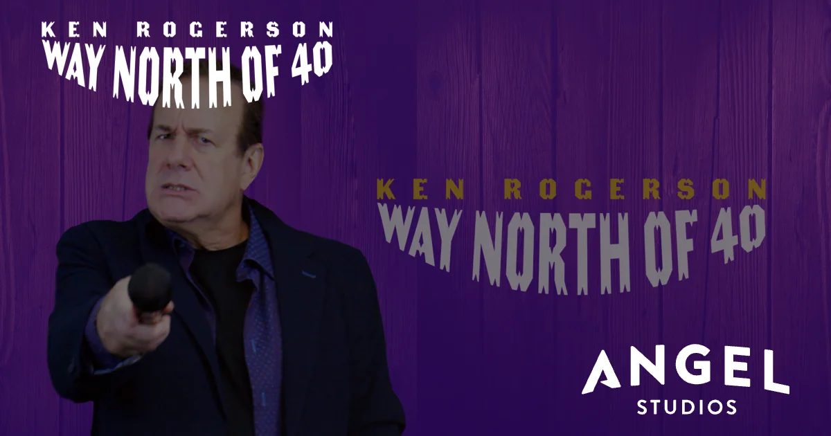 Ken Rogerson - Way North of 40 | Angel Studios