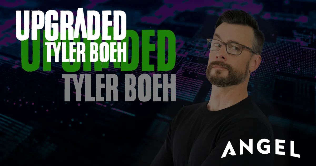 Watch Tyler Boeh - Upgraded on Angel