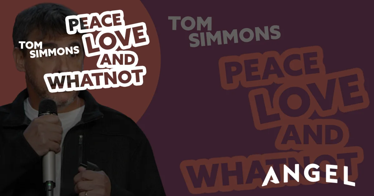 Watch Tom Simmons - Peace, Love and Whatnot on Angel