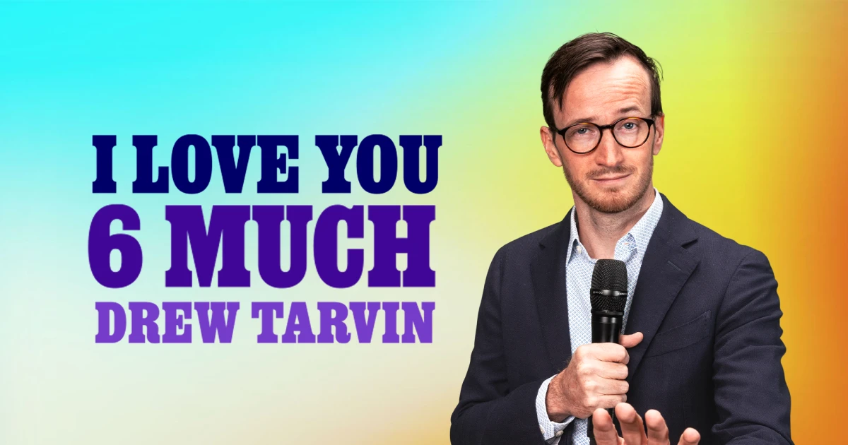 Dry Bar Comedy Spotlight: Drew Tarvin’s “I Love You 6 Muc...